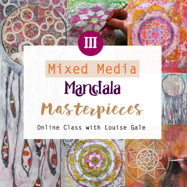 Mixed Media Mandalas online class | Louise Gale Mixed Media Botanical ...